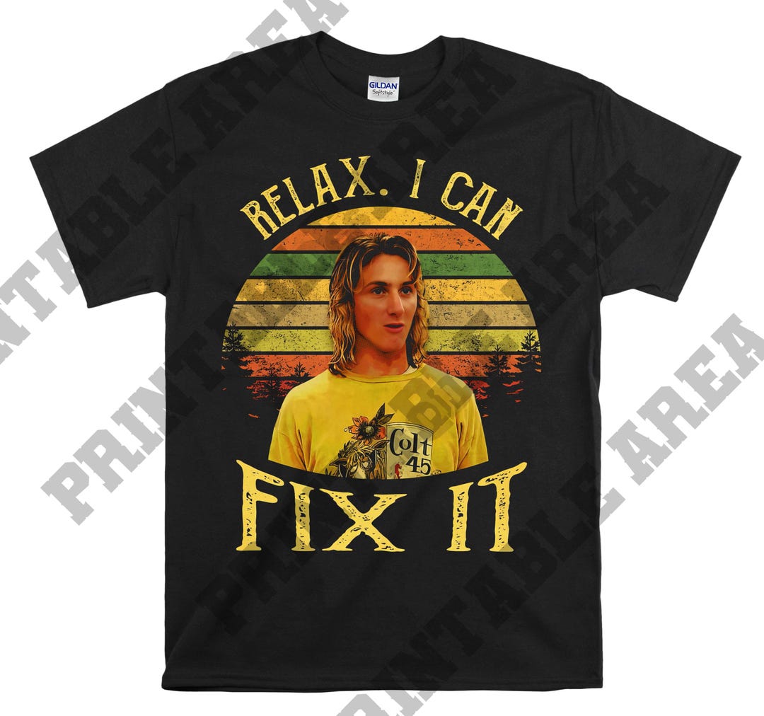 Fast Times at Ridgemont High Jeff Spicoli Relax I Can Fix It Vintage ...