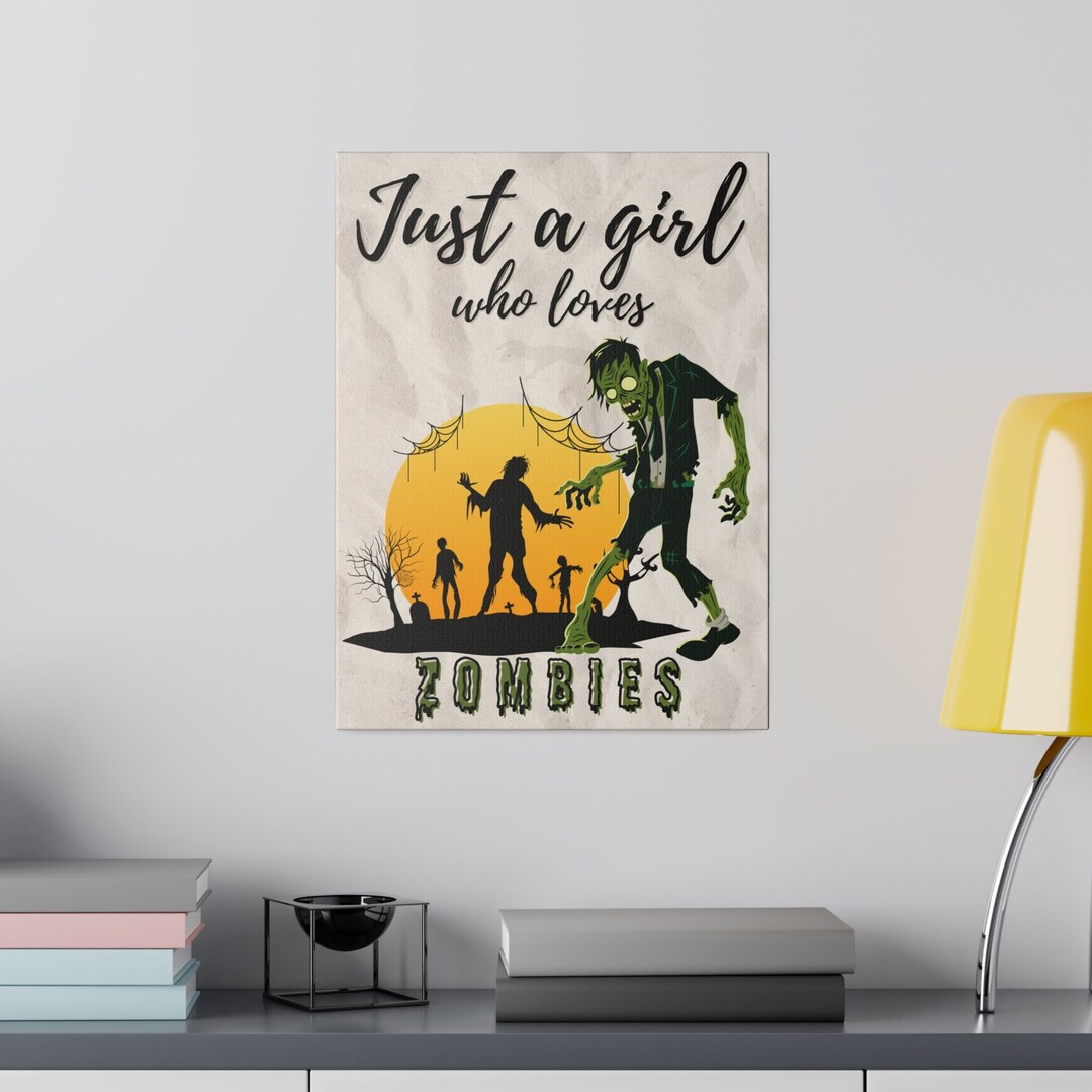 Just A Girl Who Loves Zombies Canvas Wall Art | Inspirational | Show ...