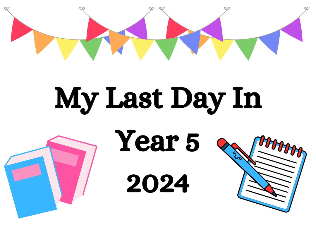 Last Day in Year 5 Sign Printable - Etsy
