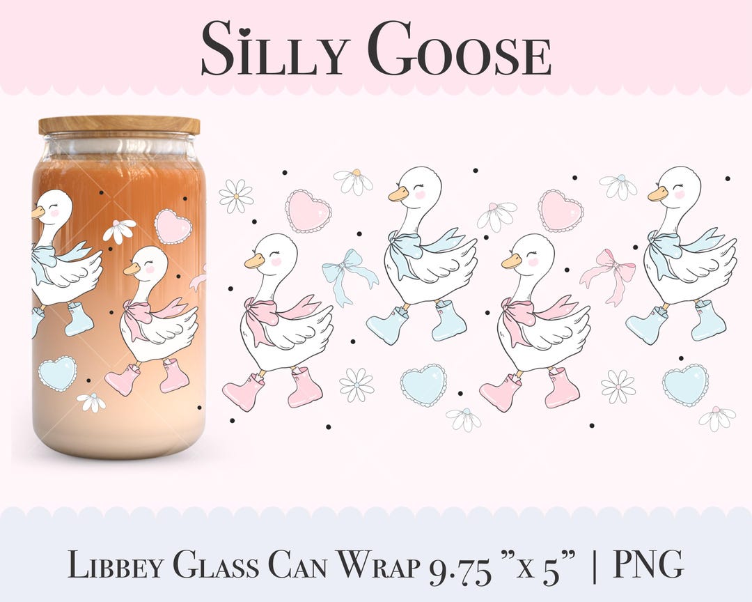 Silly Goose 16oz Libbey Glass Can Wrap PNG, Girly Silly Goose Libbey ...