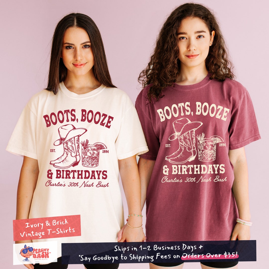 Boots Booze Birthdays Shirts, Nashville Birthday Shirts, 30th Western ...