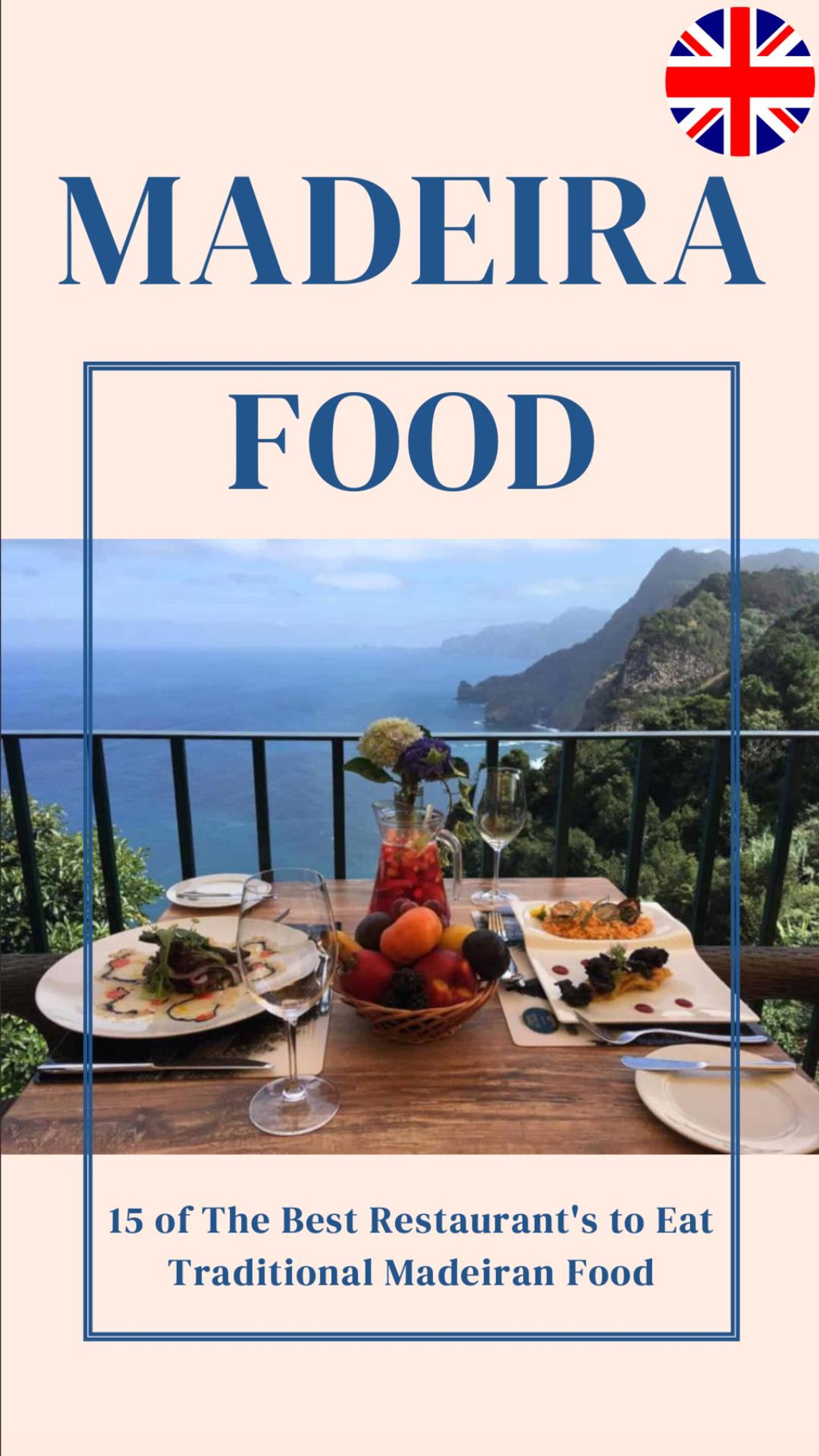 Madeira Food Guide: Discover Madeira Like a Pro! A Madeiran Cuisine ...
