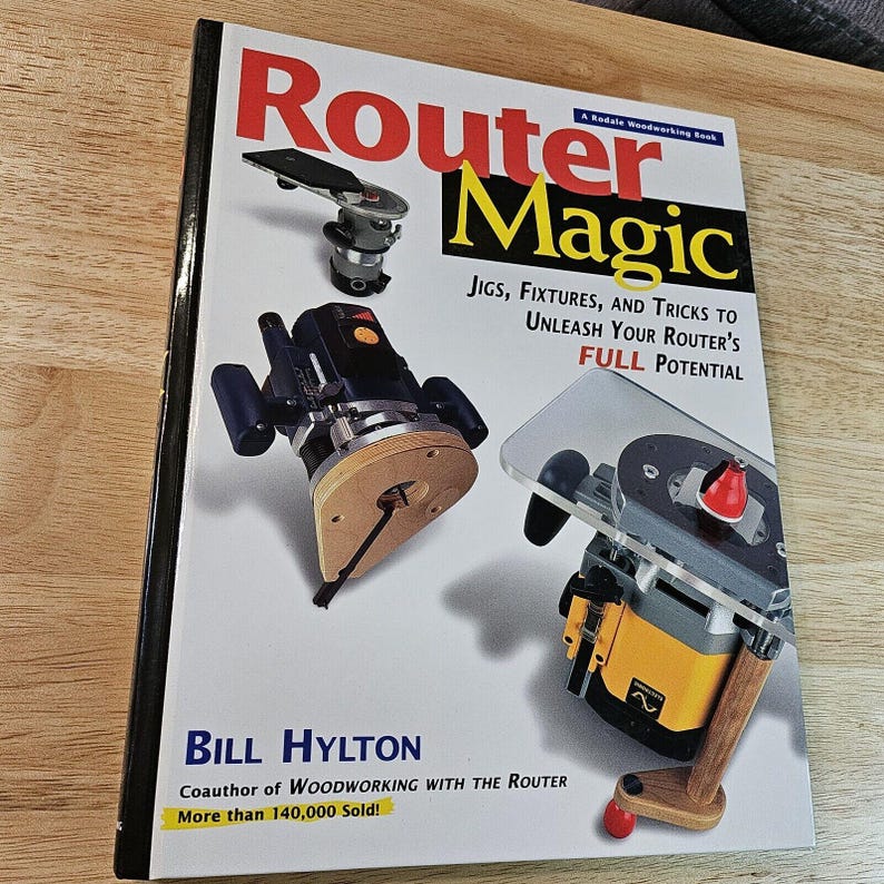 Router Magic: Jigs, Fixtures and Tricks to Unleash Your Router's Full ...