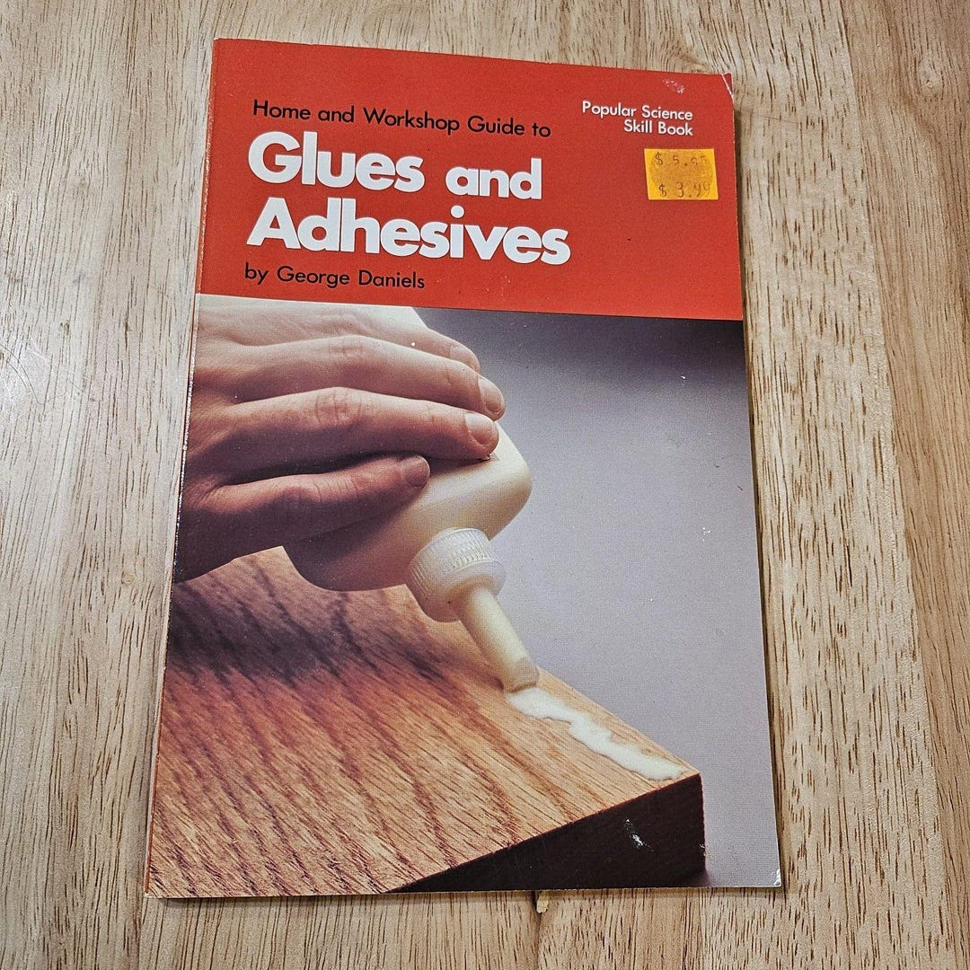 Home and Workshop Guide to Glues and Adhesives by George Daniels ...