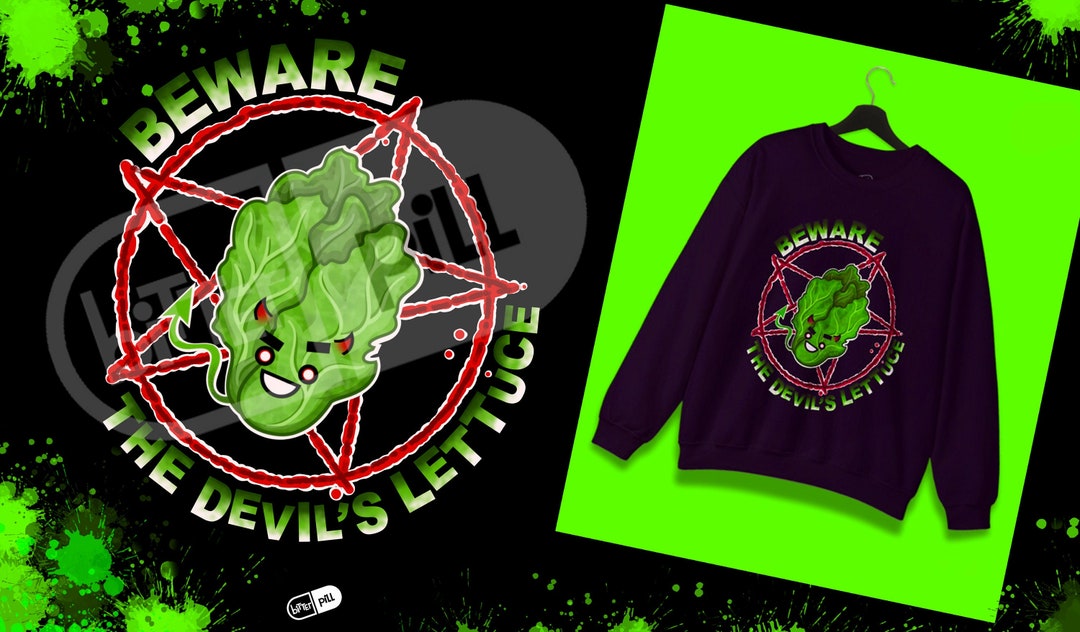 Beware the Devil's Lettuce Funny SWEATSHIRT, Original Cartoon Design ...