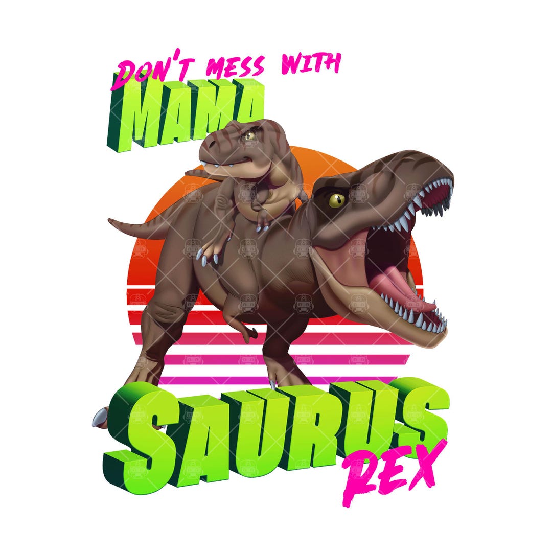 T-rex and Baby Mama Saurus Rex Illustration Retro 80s Design 'don't ...
