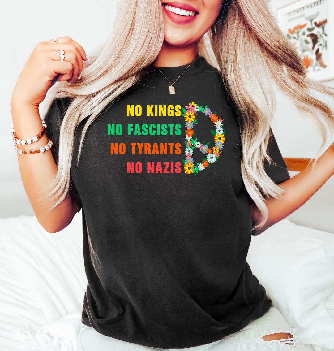 No Kings No Fascists No Tyrants No Nazis T Shirt, Political Statement ...