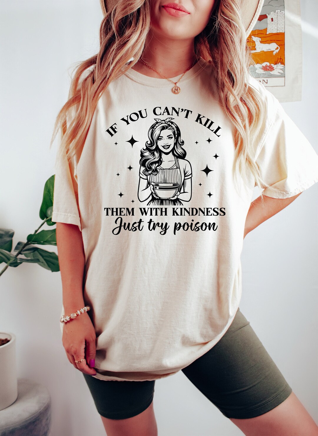 If You Can't Kill Them With Kindness Just Try Poison Shirt, Sarcastic ...