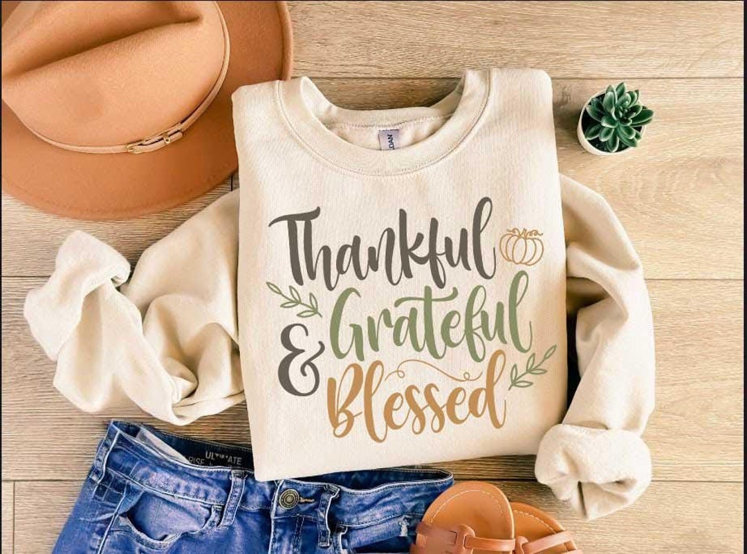 Thankful Grateful Blessed Sweatshirt, Thanksgiving Sweaters, Fall ...