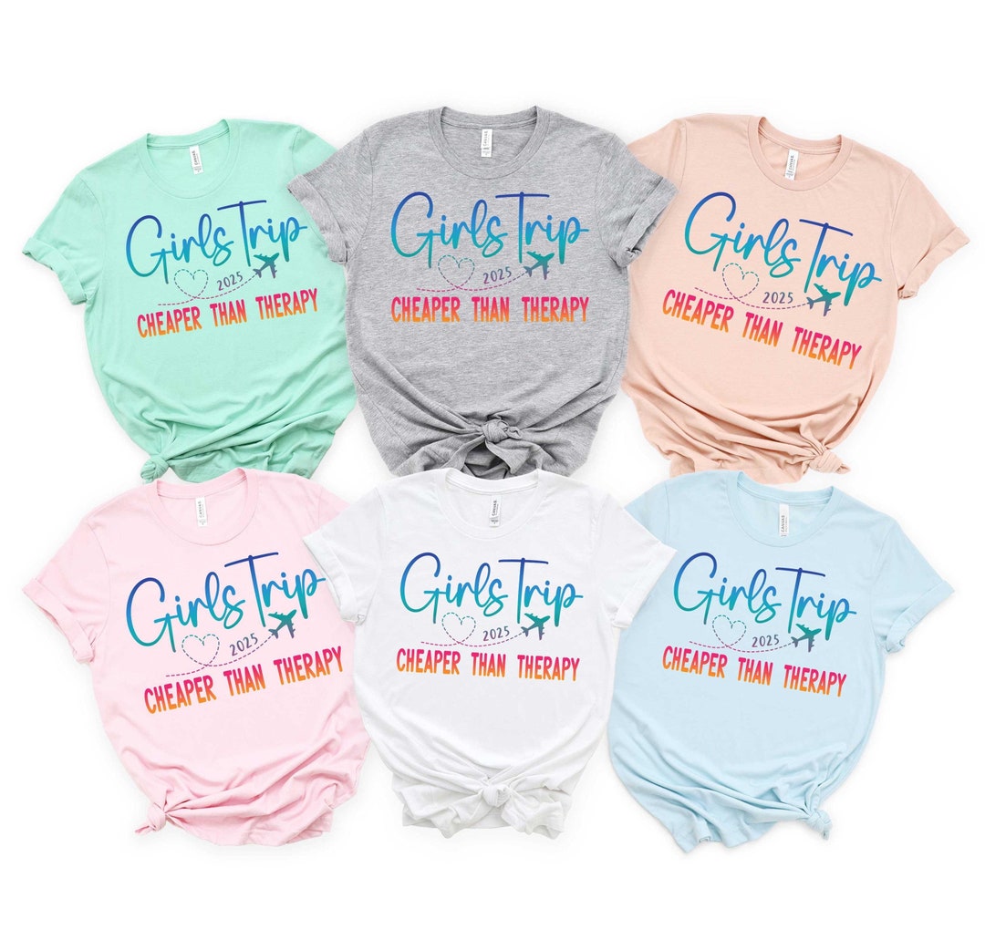 Girls Trip Shirts, Cheaper Than Therapy 2025, Girls Weekend Shirt ...