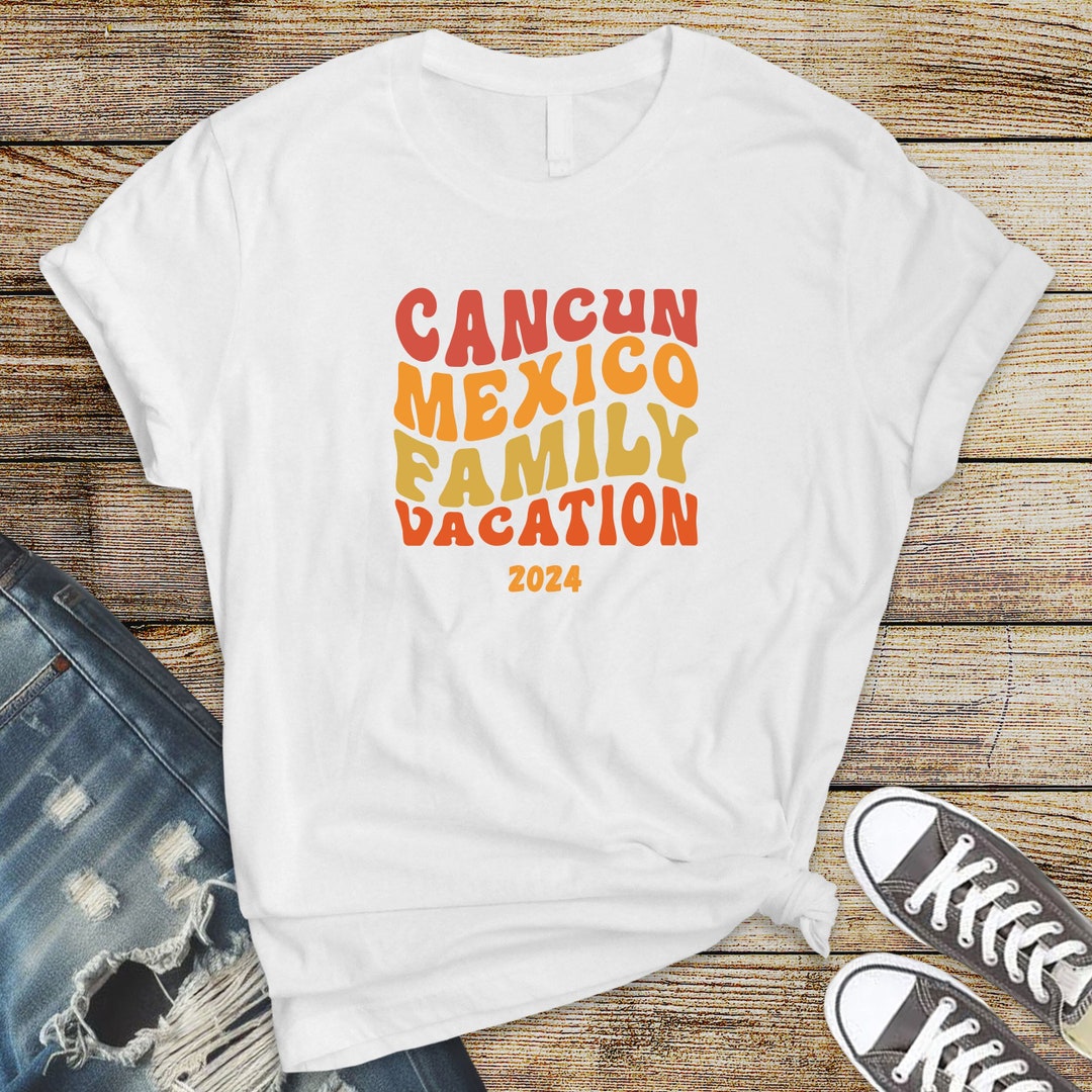 Mexico Shirt, Mexico Trip Shirt, Family Holidays, Family Vacation ...