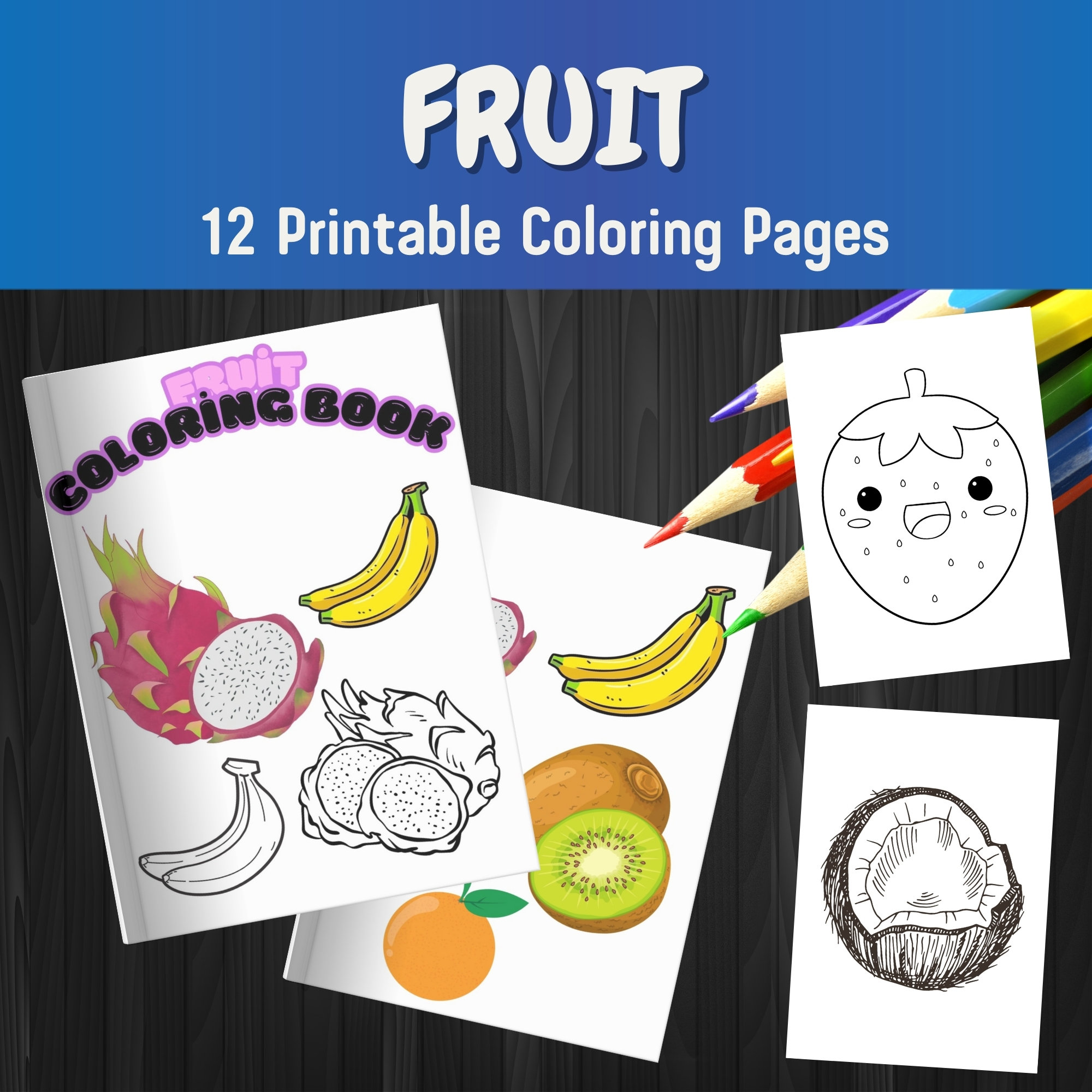 12 Easy Fruit Coloring Pages for Kids, Child Painting Book ...