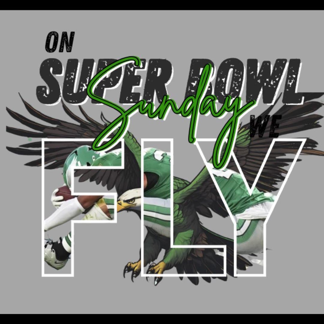 FLY SUPER BOWL Sunday Philly for the Birds Sundays Philadelphia Png ...