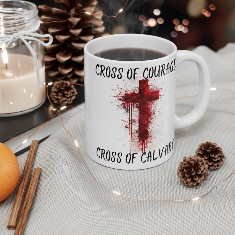Jesus' Blood on the Cross Christs' Sacrifice on Calvary Courage Mug Cup ...