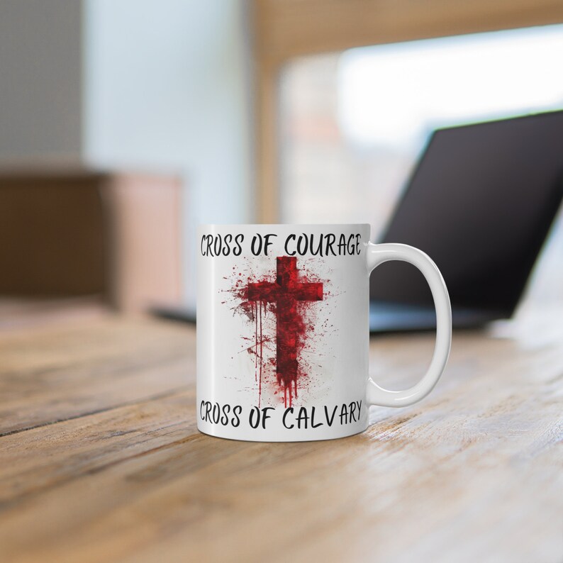 Jesus' Blood on the Cross Christs' Sacrifice on Calvary Courage Mug Cup ...