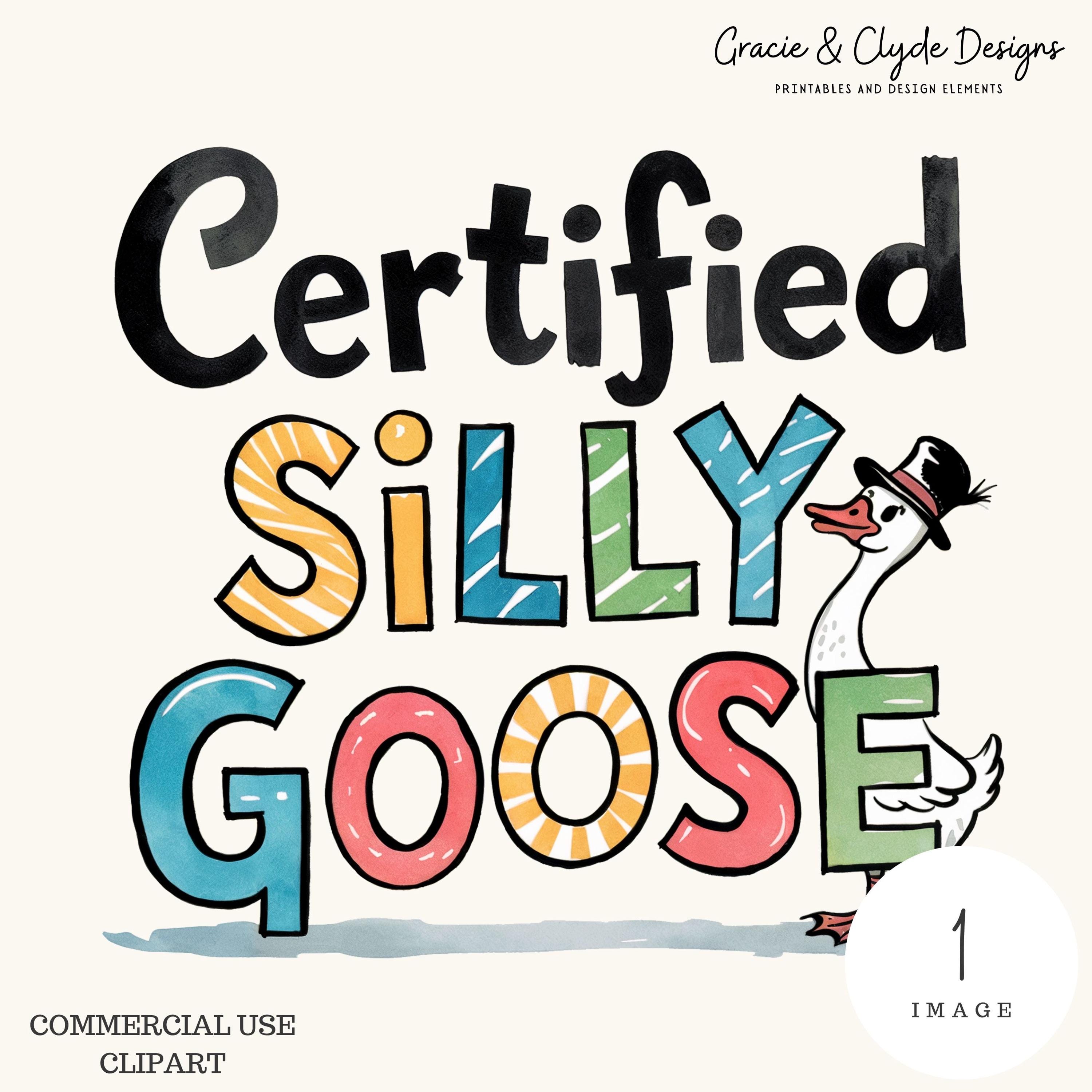 Certified Silly Goose Clipart, Funny Goose Design, Cute Goose PNG ...
