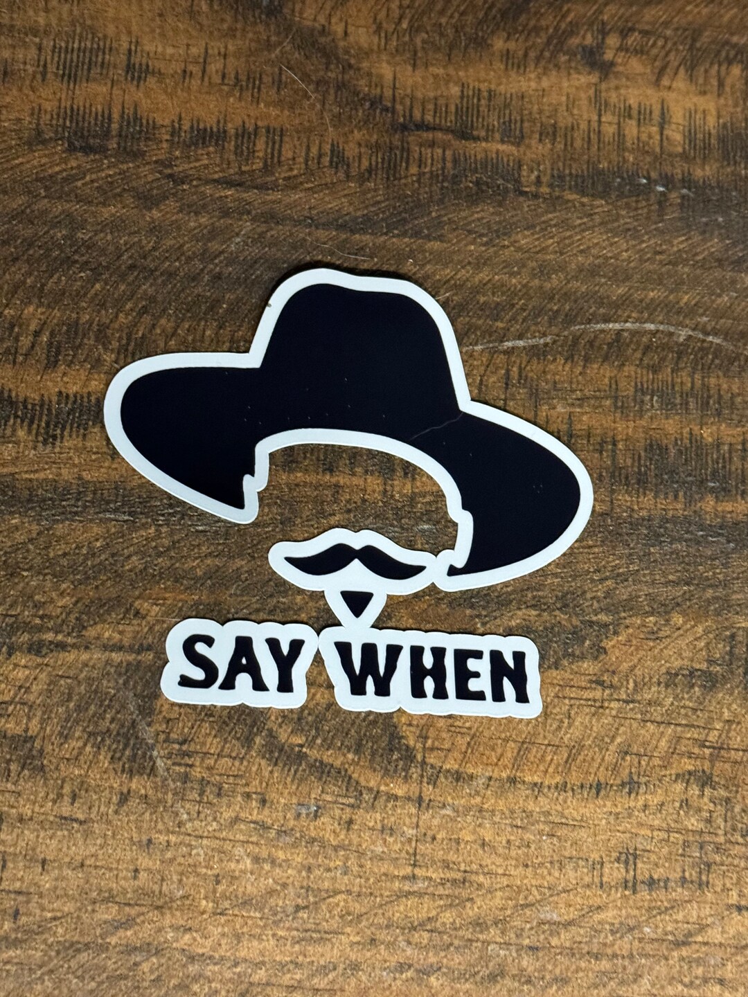 Say When White Vinyl Sticker Decal - Etsy