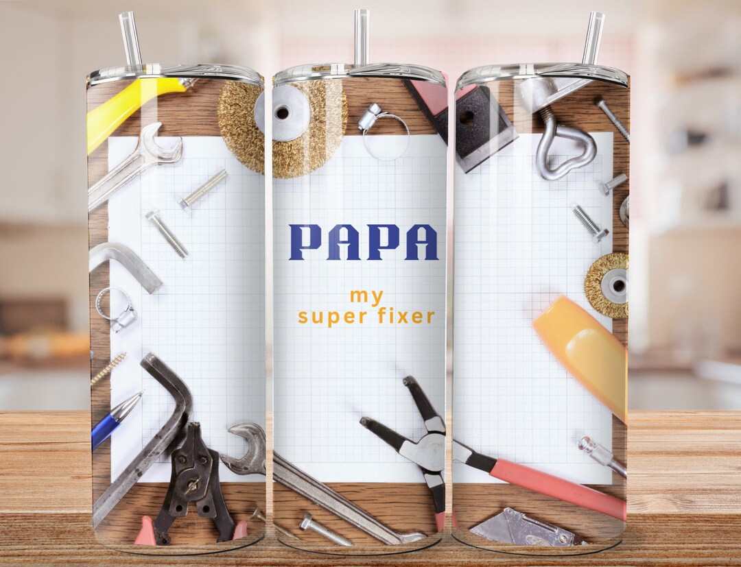 PAPA My Super Fixer, Sublimation Tumbler Design, 20oz Skinny Tumbler ...