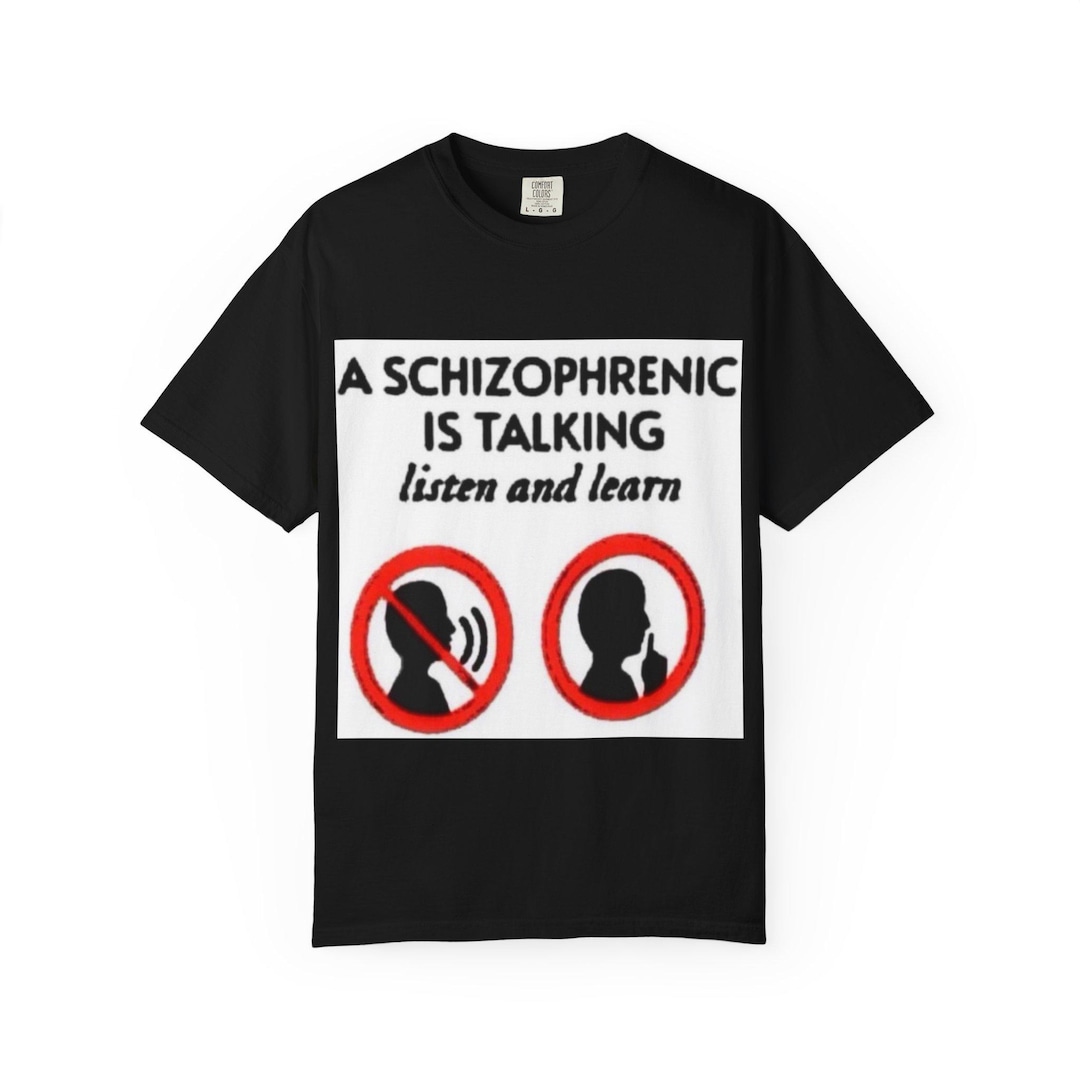 Funny Schizo Schizophrenic Talking Meme T shirt Etsy funny-schizo-schizophrenic-talking-meme-t-shirt-etsy