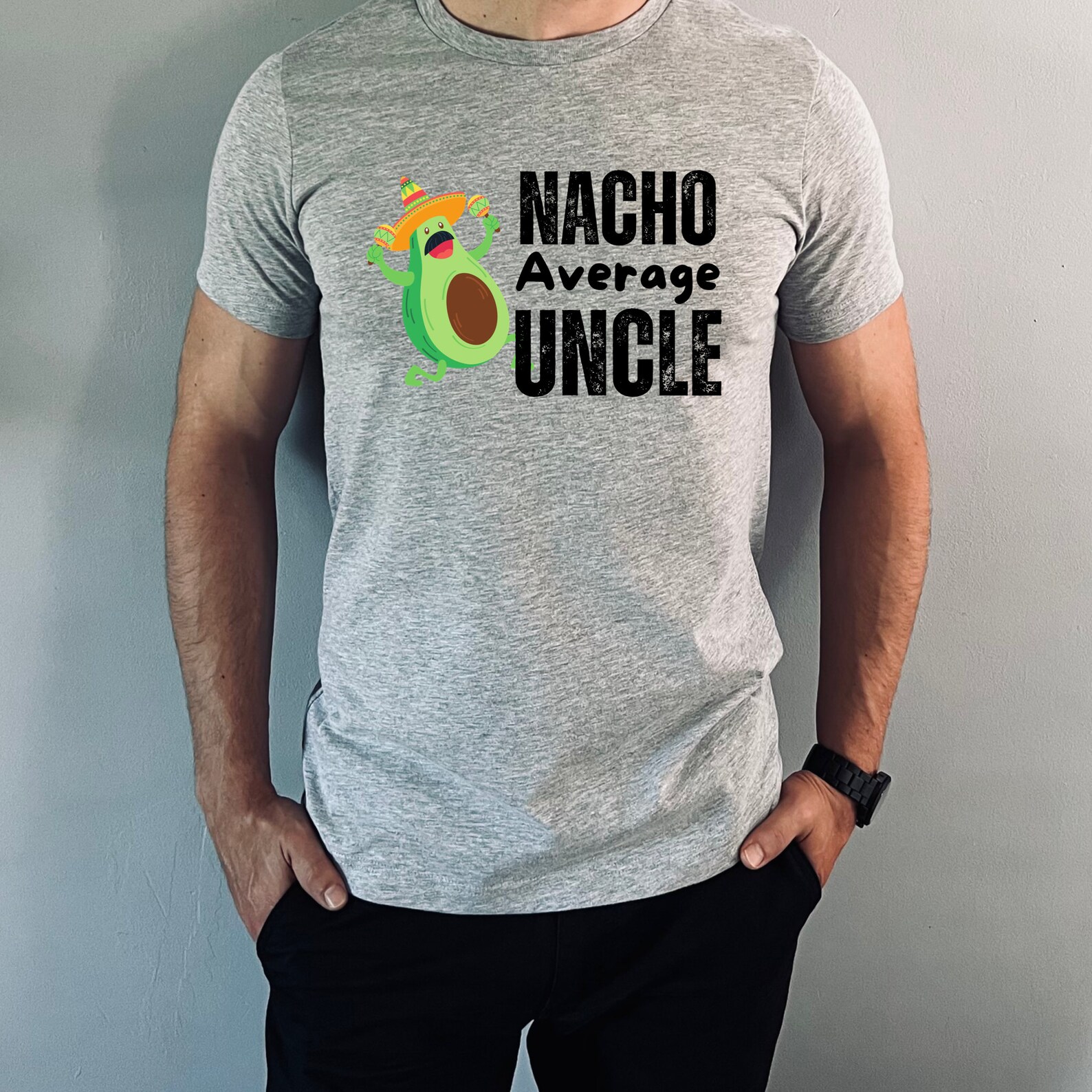 Nacho Average Uncle Tshirt Funny Gift for Favorite Uncle Cinco De Mayo ...