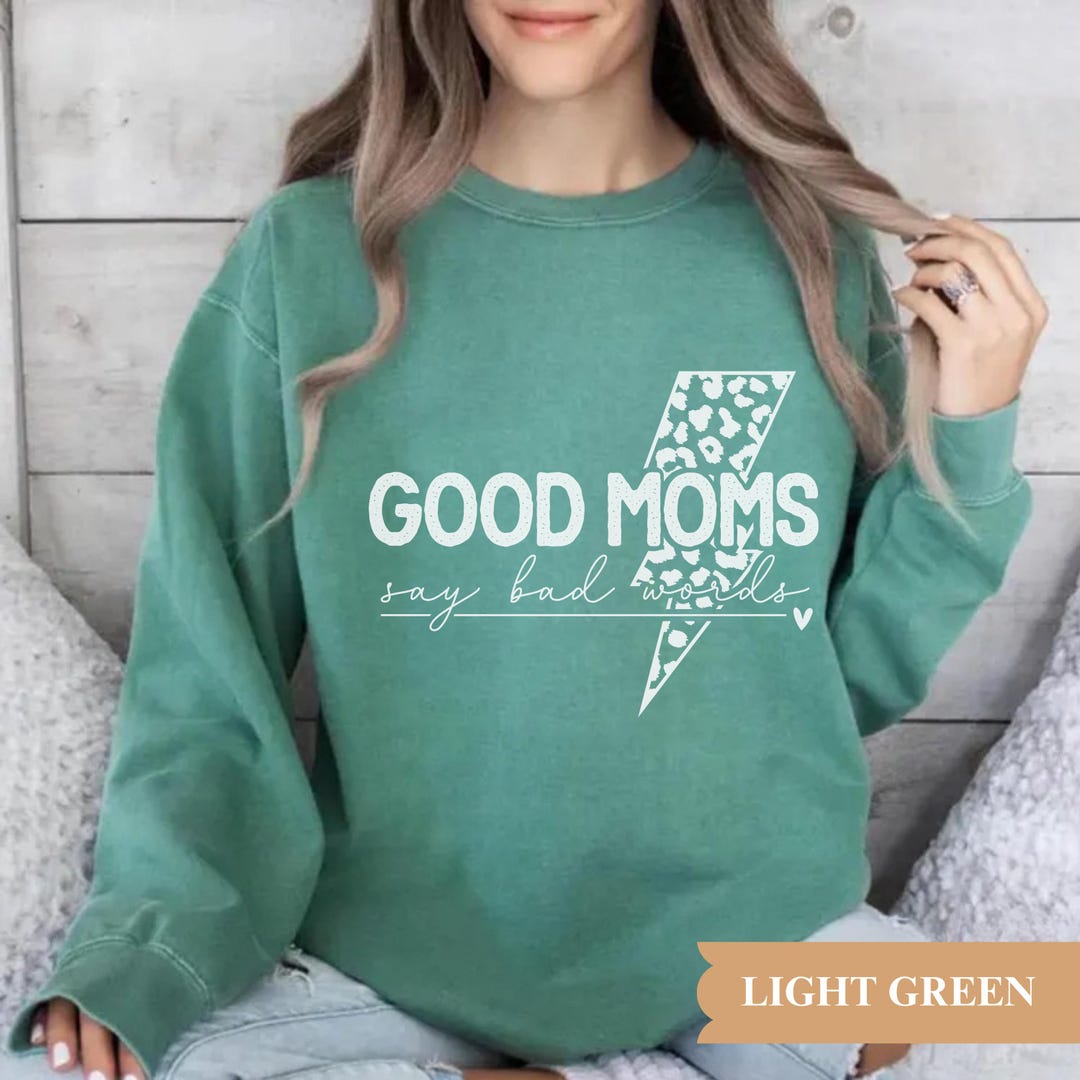 Comfort Colors® Trendy Mom Sweatshirt, Good Moms Say Bad Words Pullover ...