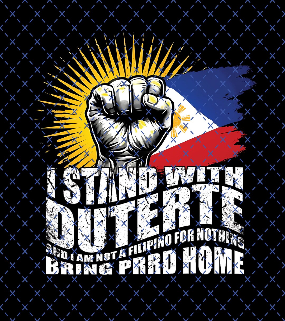 I Stand With Duterte I'm Not Filipino for Nothing Free PRRD PNG | I ...
