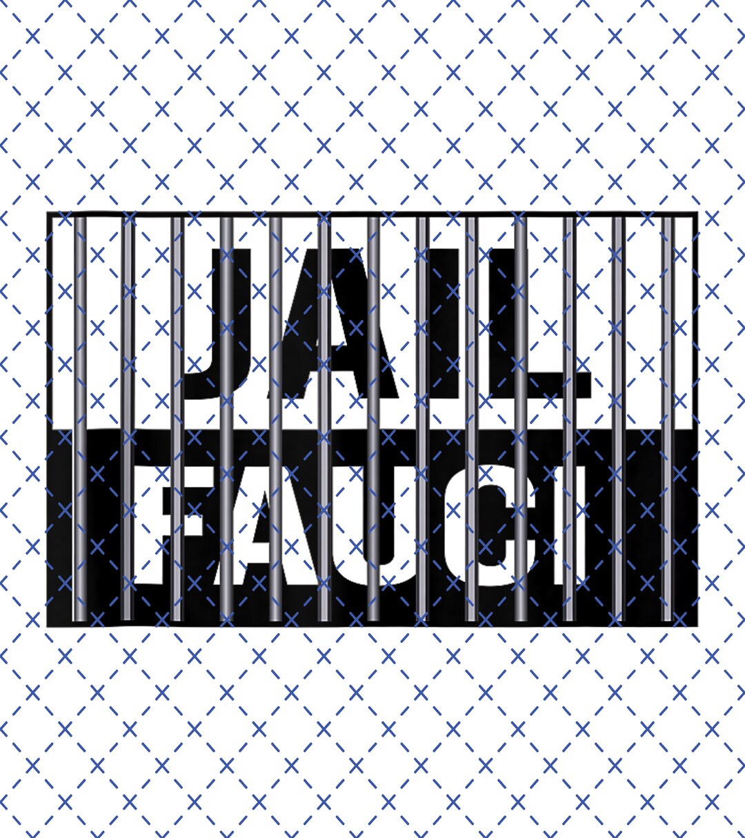 Jail Fauci PNG, Digital File Png for Jail Fauci - Etsy