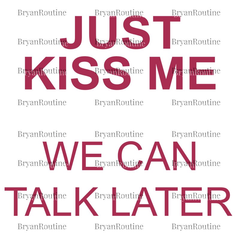Just Kiss Me We Can Talk Later PNG Svg, Minimalist Unisex Graphic ...