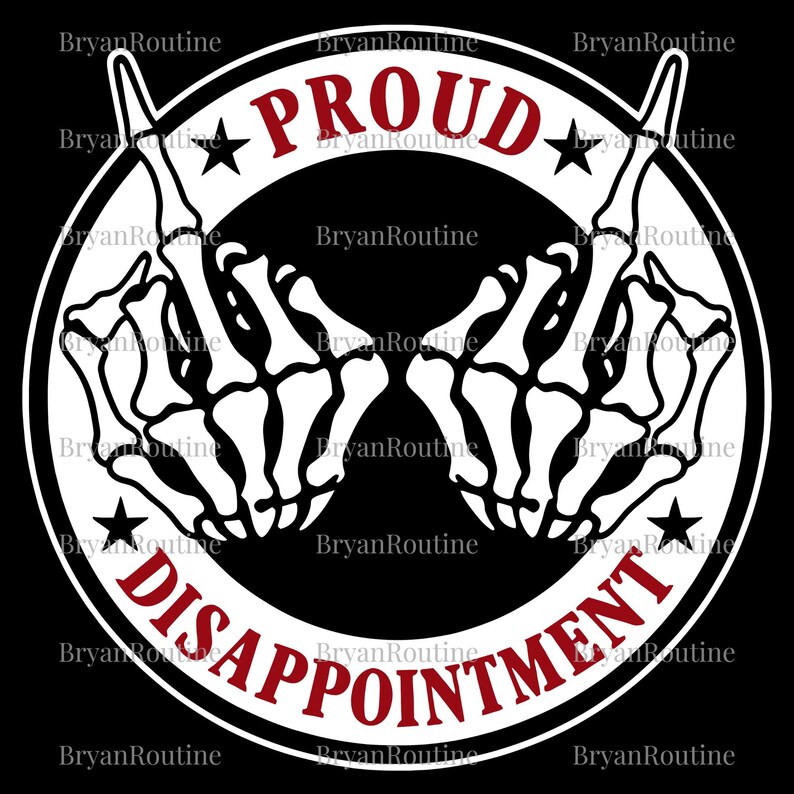 Proud Disappointment PNG Svg, Defiant Bone Hand Graphic, Men's Unisex ...