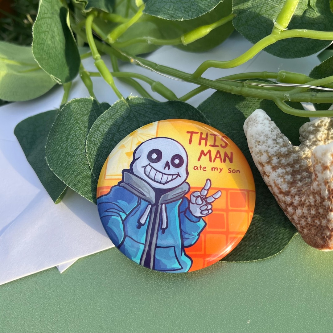 Sans Undertale "this Man Ate My Son" Pin - Etsy
