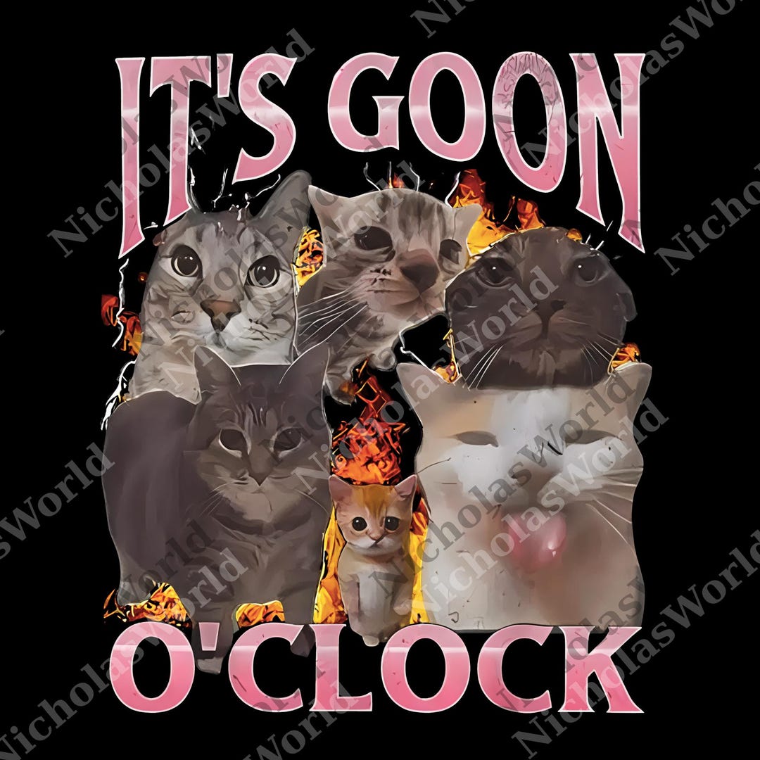 It's Goon O'clock Funny Cat Meme Bootleg Graphic Digital File, Cat ...