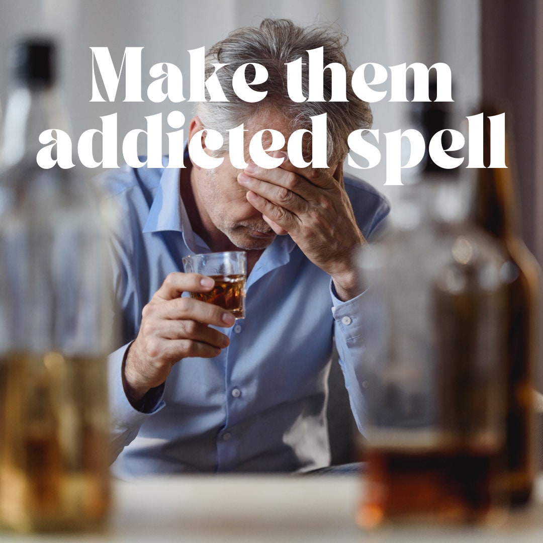 POWERFUL ADDICTION Spell Make Them Addicted Addiction Spell ...