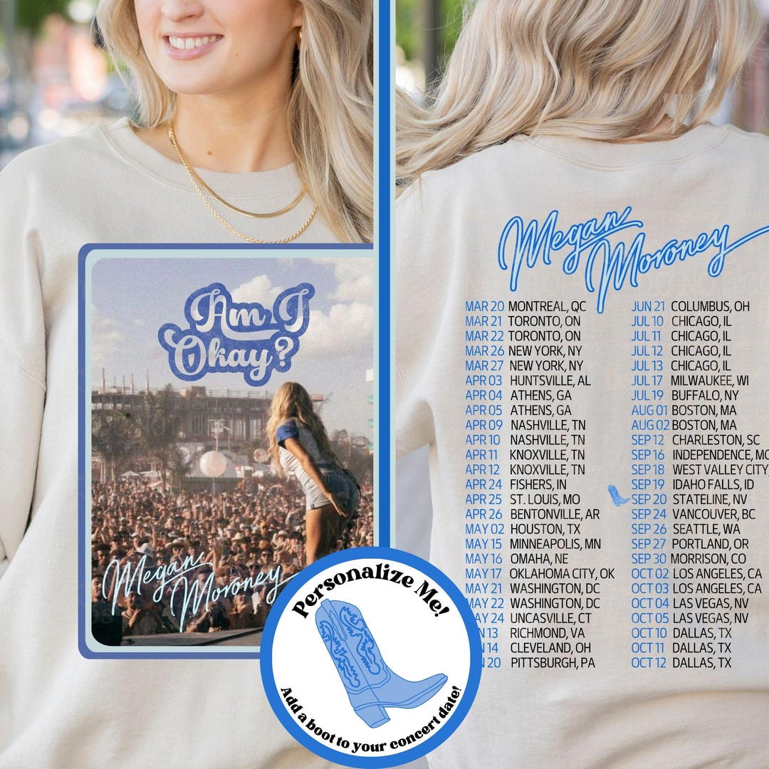 Personalized Megan Moroney Concert Tour Dates Crewneck, Am I Okay - Etsy