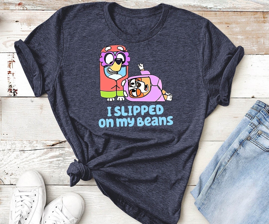 I Slipped on My Beans Shirt, Bluey Family Shirt, Funny Bluey Shirts ...