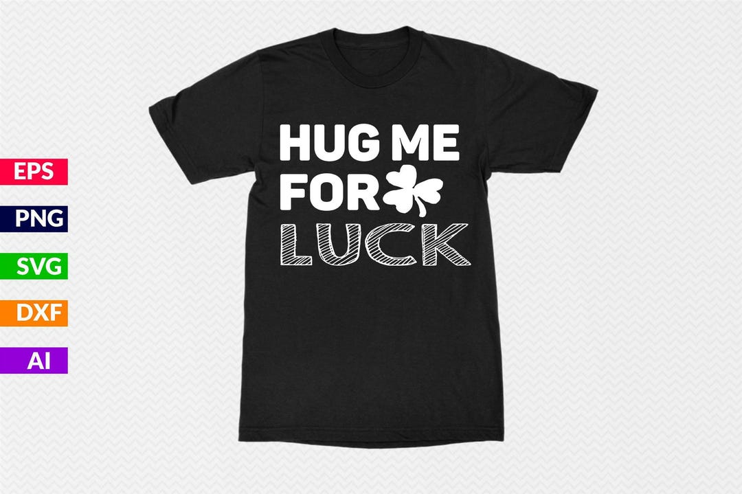 Hug Me for Luck SVG Design - Fun Printable for St. Patrick's Day T ...