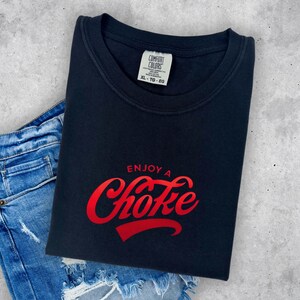 Enjoy a Choke Graphic Tee Vintage Style Soda Parody Design Funny ...