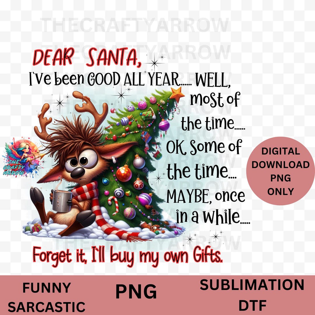Dear Santa, Ive Been Good All Year PNG Sublimation Design, Funny ...