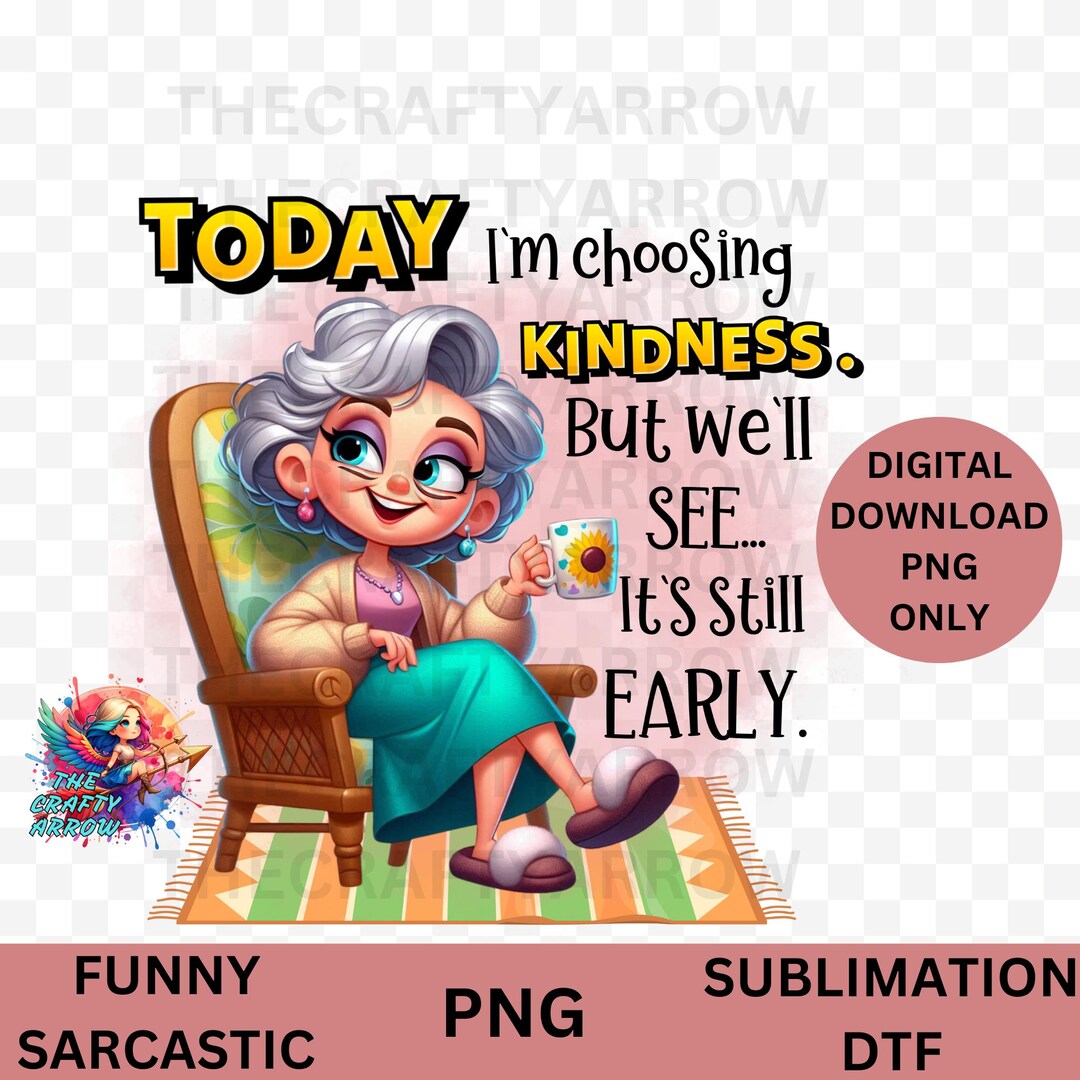 Sarcastic Old Lady PNG, Sublimation Design, Cute Adult Humour Quote ...
