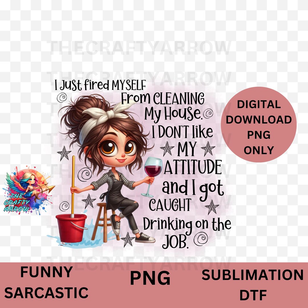 Cleaning Sarcastic PNG, Sublimation Design, Humour Quote, PNG ...