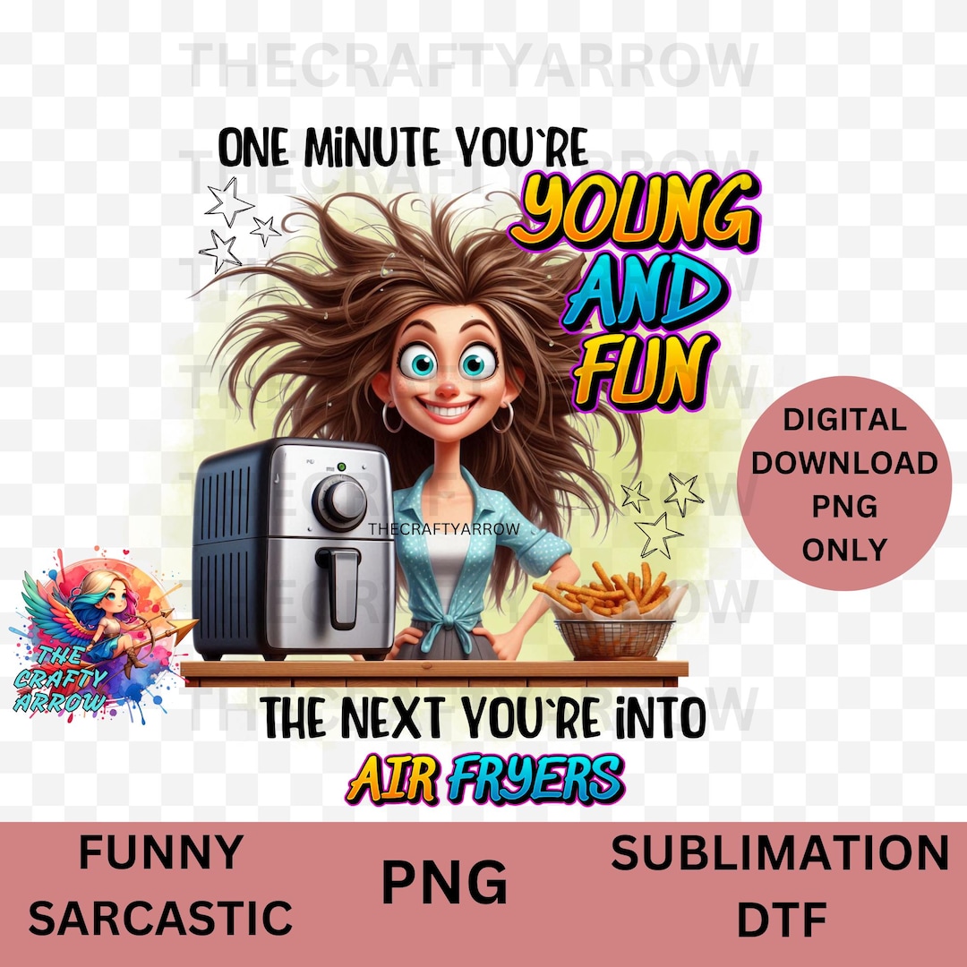 One Minute Youre Young and Fun PNG, Digital Download, Funny Sarcastic ...