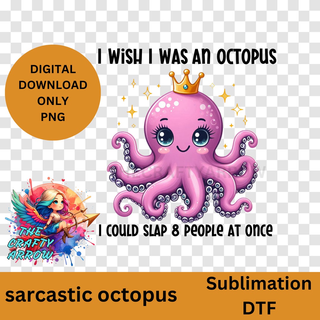 Sarcastic, Octopus Sublimation, PNG Funny Sublimation, Mugs, T-shirts ...