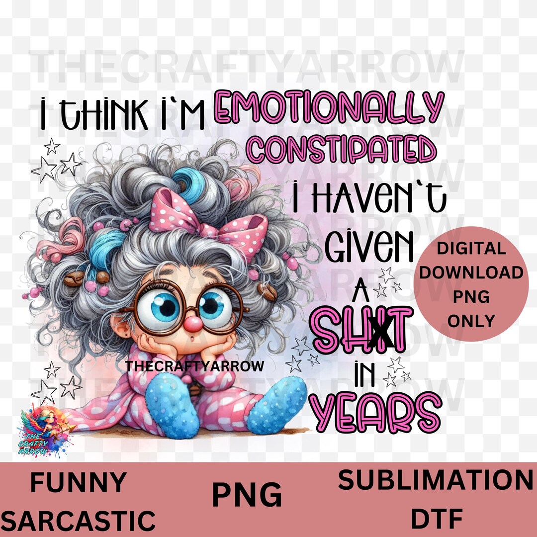 Sarcastic PNG, Sublimation Design, Cute Adult Humour Quote, PNG ...