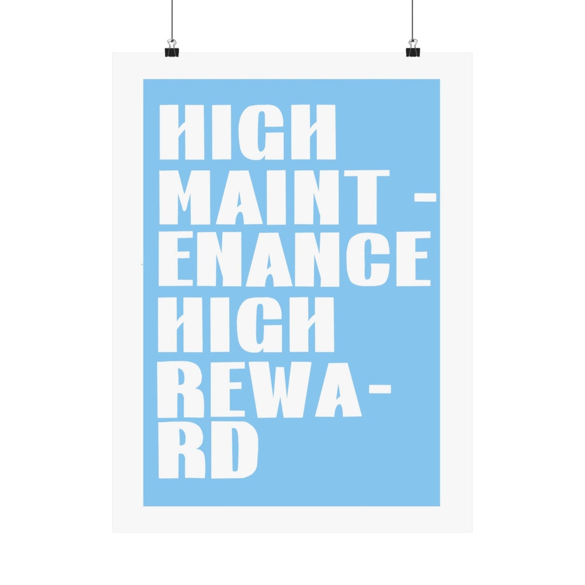 High Maintenance High Reward Poster Print Motivational Wall Art Bold ...