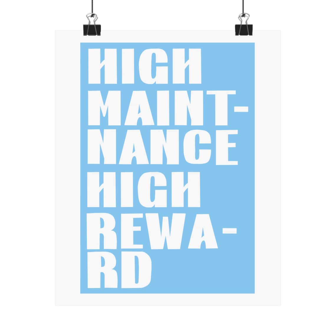 High Maintenance High Reward Poster Print | Motivational Wall Art ...