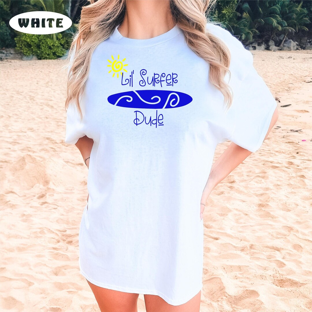 Lil Surfer Dude Shirt, Cool Lil Surfer Dude Shirt, Surf’s up Beach ...
