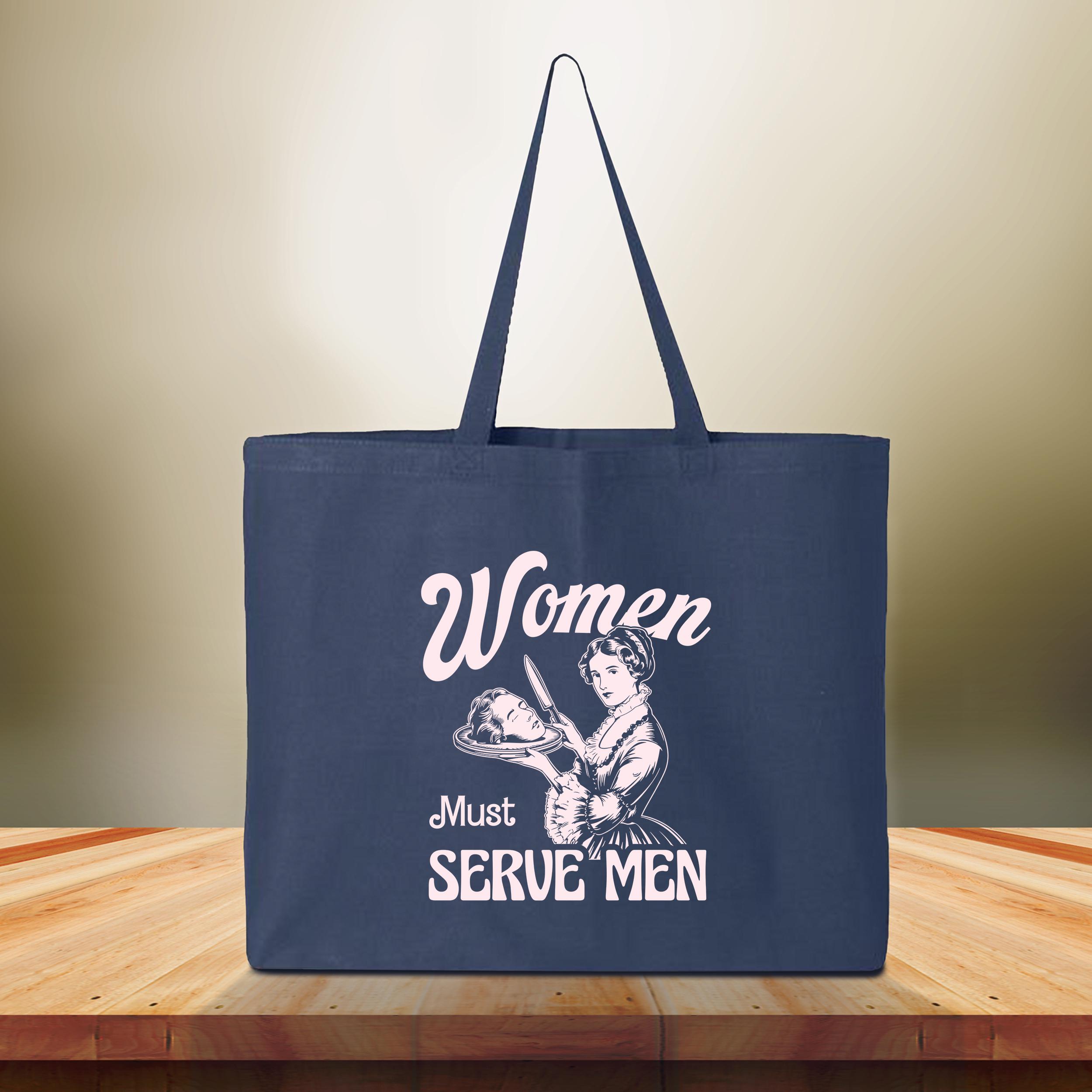 Women Must Serve Men Tote Bag, Smashing Patriarchy Bag, Funny Women ...