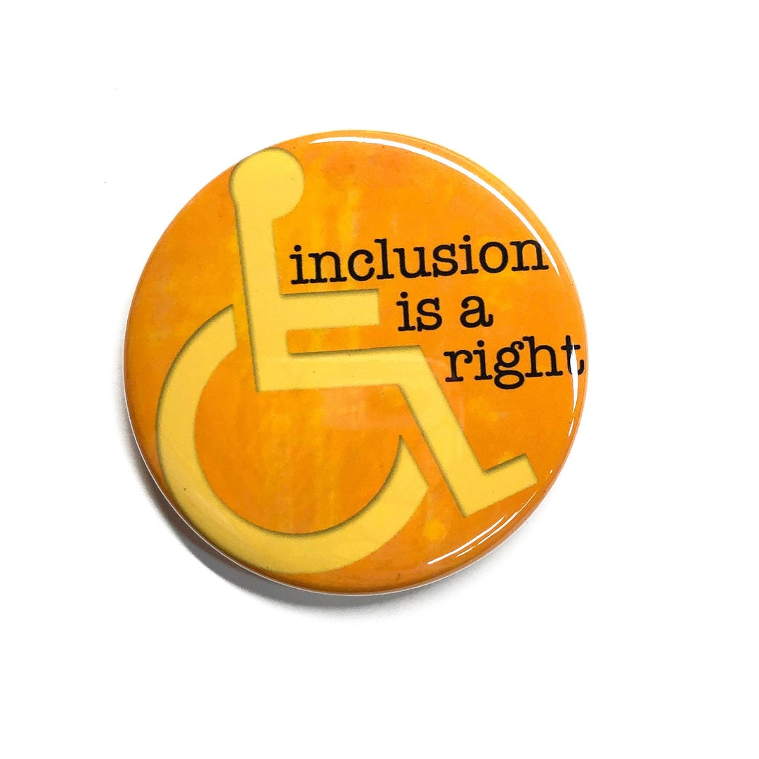 Inclusion is a Right Disability Rights Pin or Magnet Special Education ...