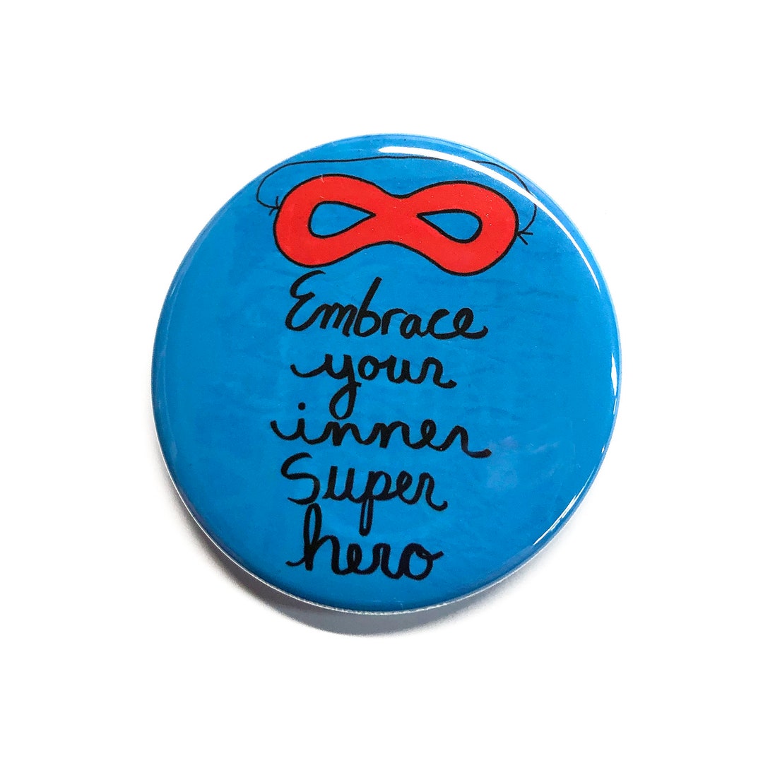 Embrace Your Inner Super Hero Pin, Magnet, or Mirror Superhero Gift ...