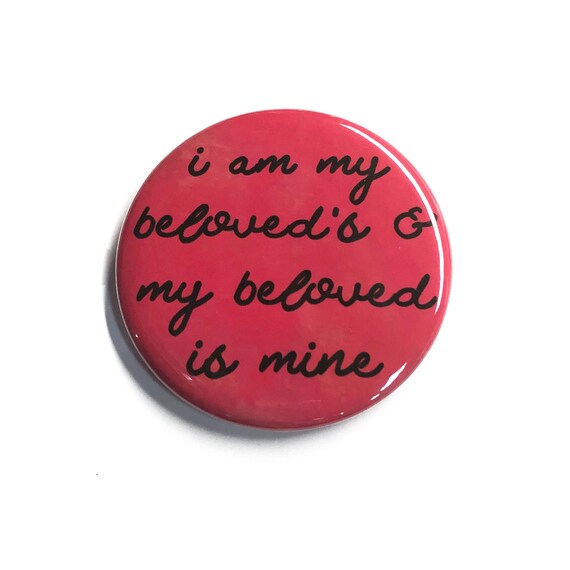 I Am My Beloved's and My Beloved is Mine Magnet Pin Back | Etsy