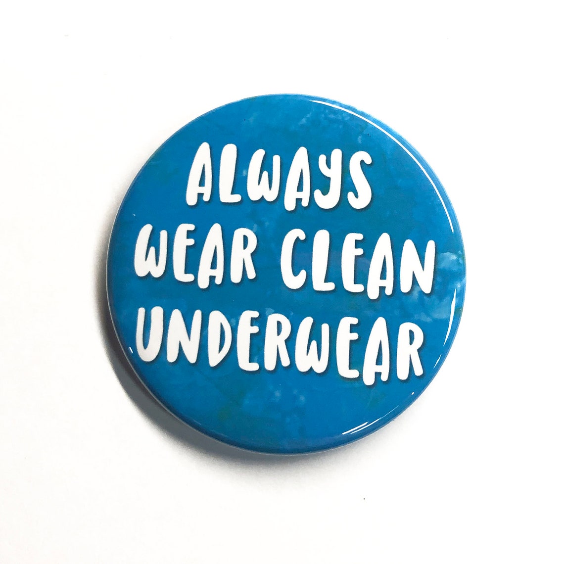 Always Wear Clean Underwear Pin Back Button Magnet or Mirror - Etsy